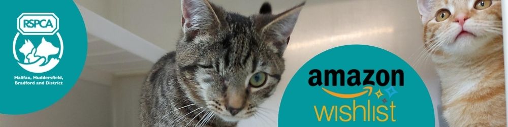 Our Amazon Wishlist - RSPCA Halifax, Huddersfield, Bradford District Branch
