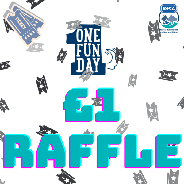 Get tickets in our One Fun Day £1 Raffle! - RSPCA Halifax, Huddersfield ...